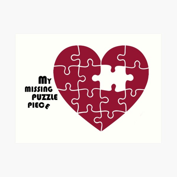 Missing Piece Art Prints | Redbubble