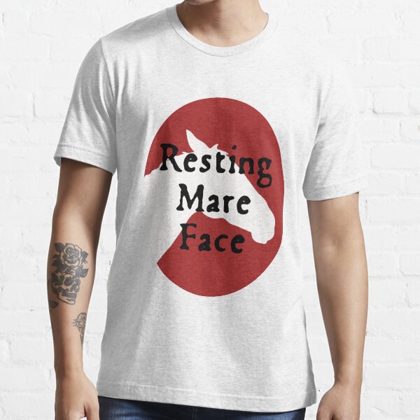 "Resting Mare Face" T-shirt for Sale by ModernMerida | Redbubble | mare ...