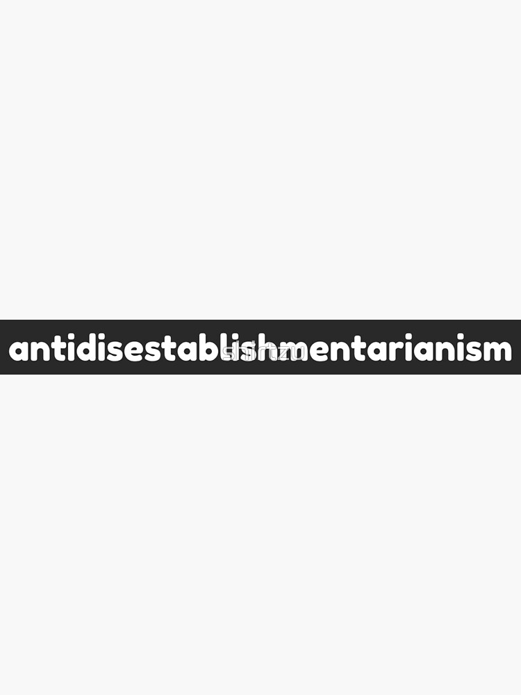 "Antidisestablishmentarianism, Not the longest word!" Poster for Sale ...