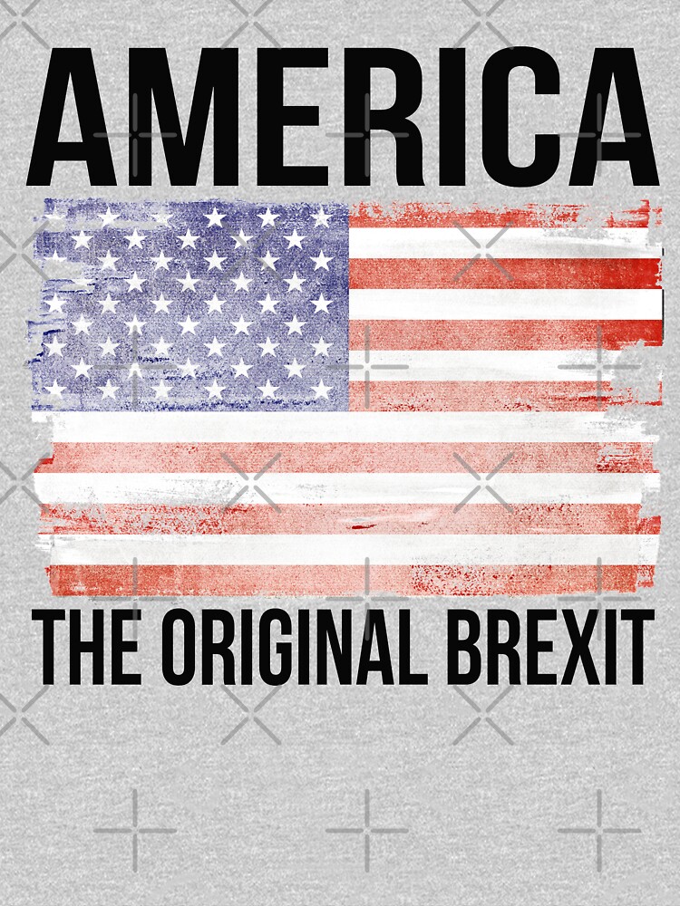 "AMERICA: The Original Brexit" T-shirt for Sale by popdesigner ...
