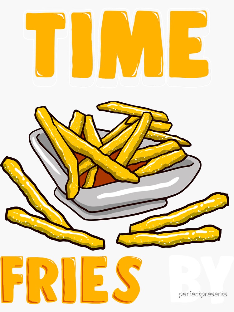 "Cute Time Fries By Funny French Fry Food Pun" Sticker for Sale by ...