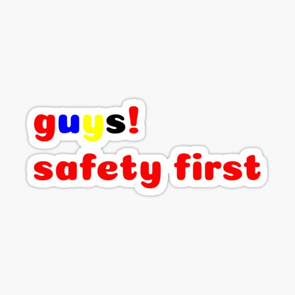 "safety first" Sticker for Sale by LeRoi7 | Redbubble