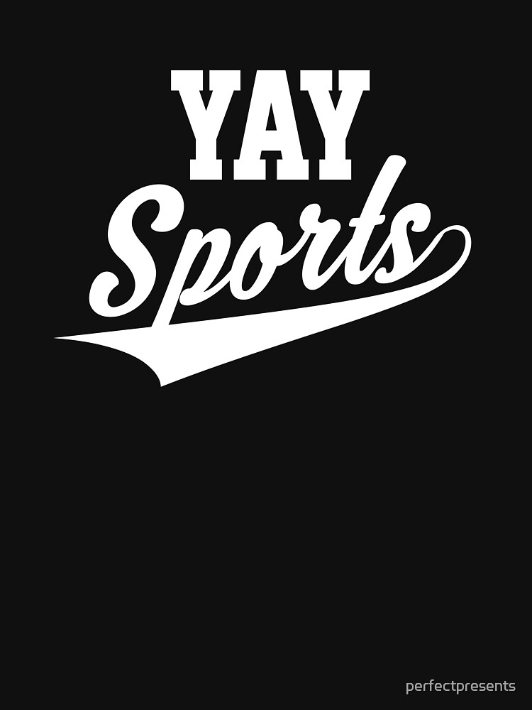 "Funny and Sarcastic Yay Sports" Essential T-Shirt for Sale by ...