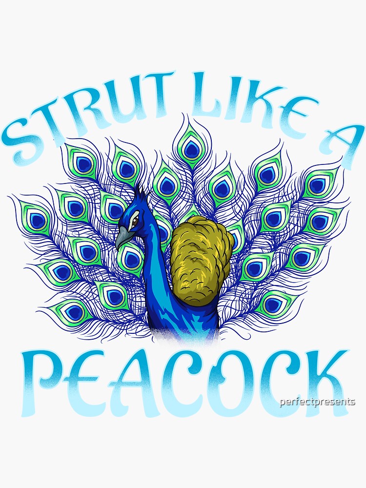 "Cute Strut Like a Peacock Strong Self Confidence" Sticker for Sale by ...