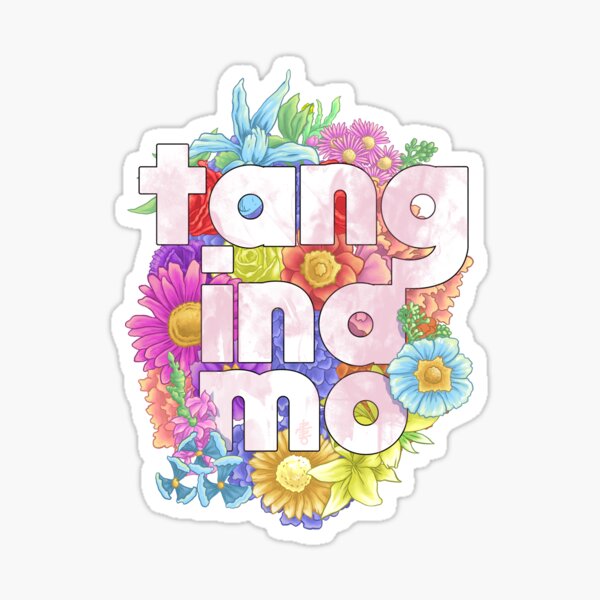 "Tang Ina Mo" Sticker for Sale by alabapparel | Redbubble