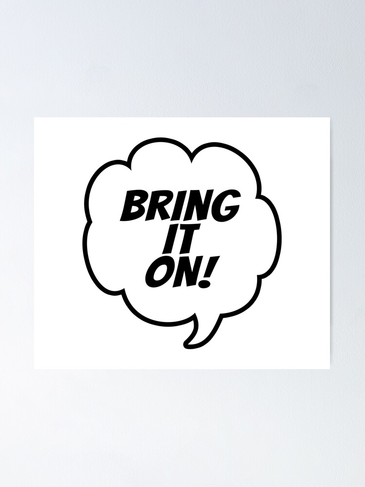 "Bring It On (Cartoon)" Poster for Sale by SassyClassyMe | Redbubble