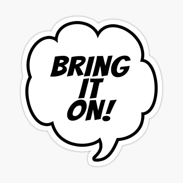 "Bring It On (Cartoon)" Sticker for Sale by SassyClassyMe | Redbubble