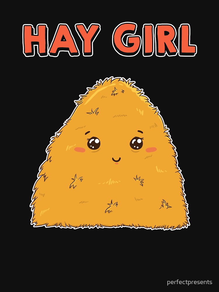 "Cute & Funny Hay Girl Bale Of Hay Pun Pickup Line" T-shirt by ...