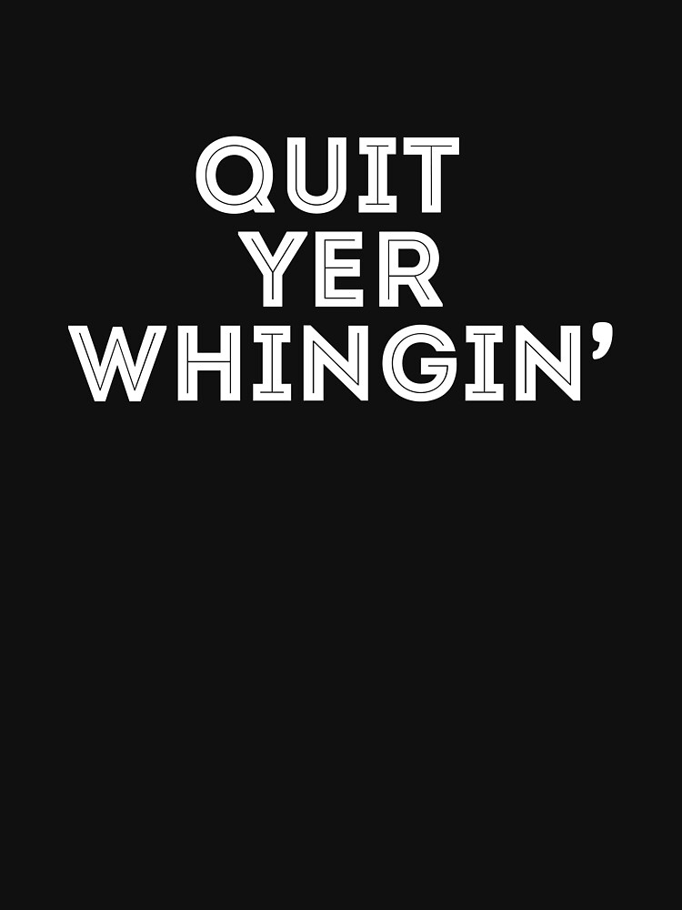 "Quit Your Whinging - Funny British Sayings design" Essential T-Shirt ...