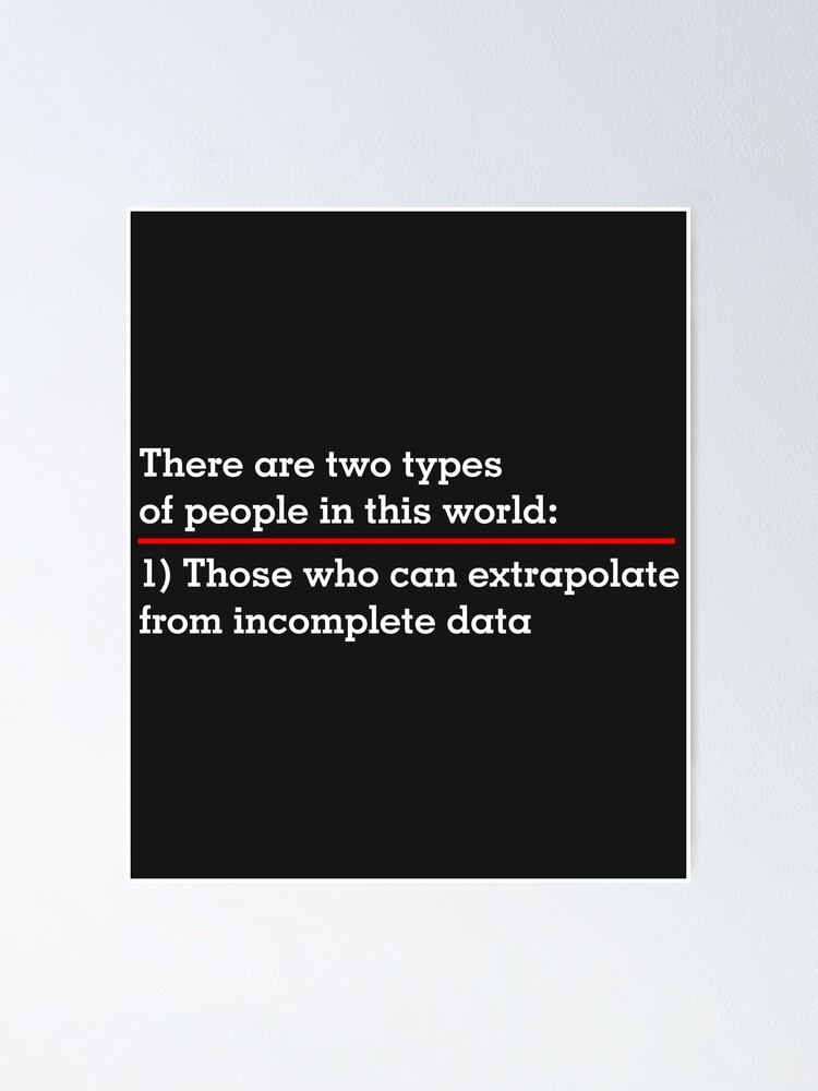 "Types of people extrapolate data funny Science major geek" Poster for ...