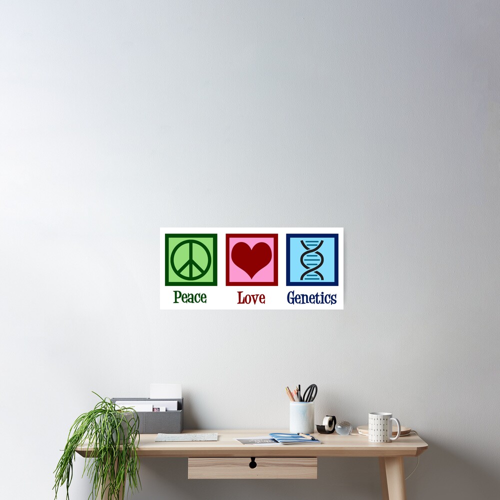 "Peace Love Genetics" Poster by elishamarie28 | Redbubble