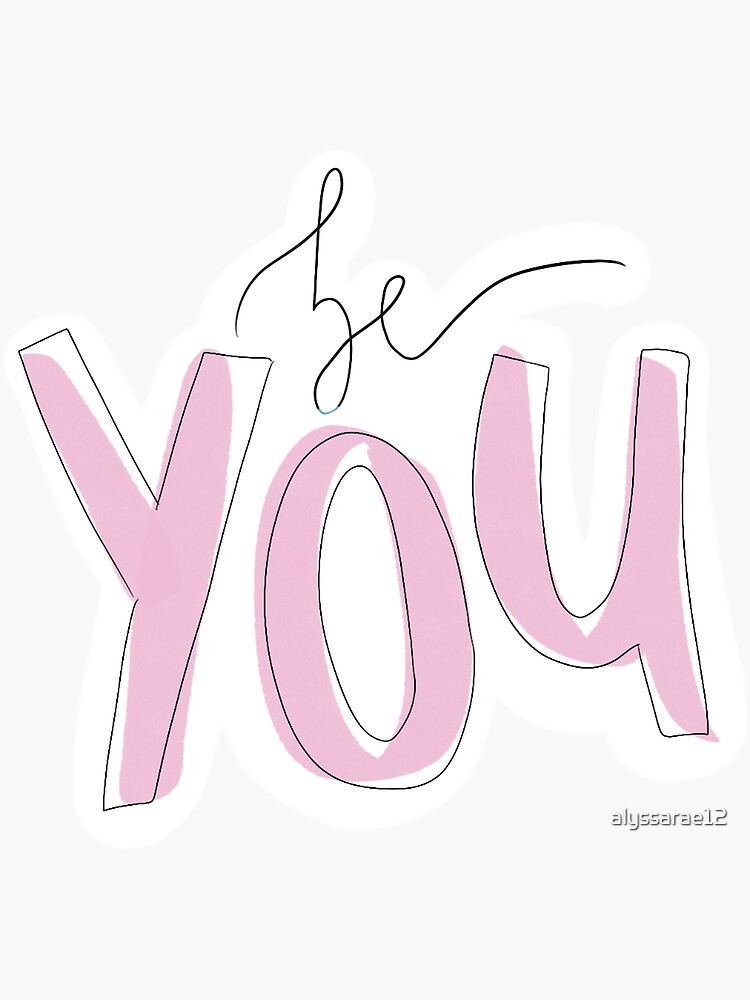 "Be You" Sticker for Sale by alyssarae12 | Redbubble