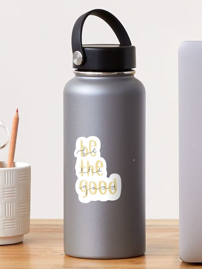 "be the good" Sticker for Sale by alyssarae12 | Redbubble