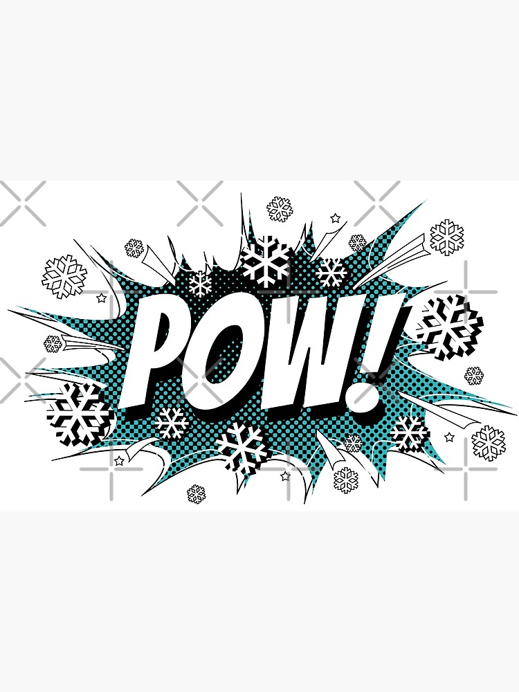"POW! Snow, the deeper, the better." Poster by posay | Redbubble