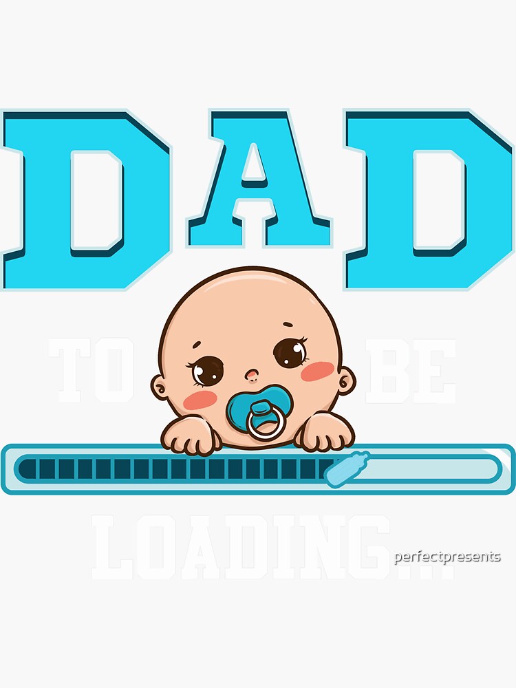 "Cute Dad To Be Loading New Father Newborn Baby" Sticker for Sale by ...