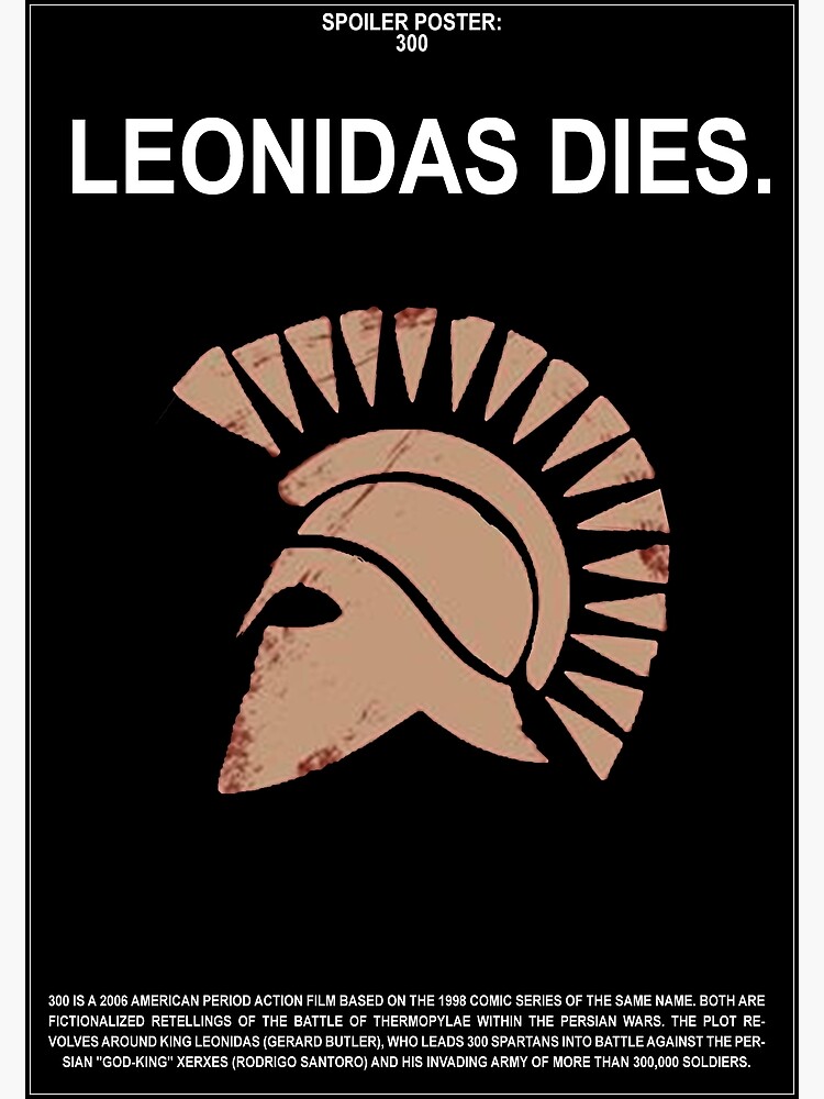 "Spoiler poster 300: Leonidas this." Poster by spoilerposters | Redbubble