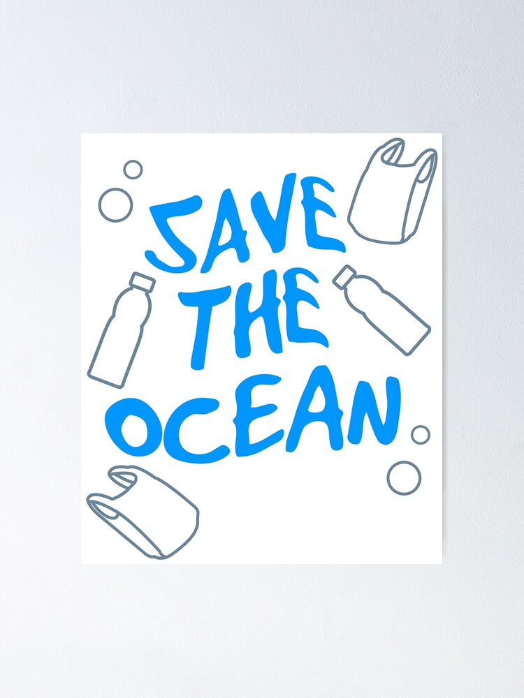 "Save the ocean" Poster for Sale by nmdesigns1 | Redbubble