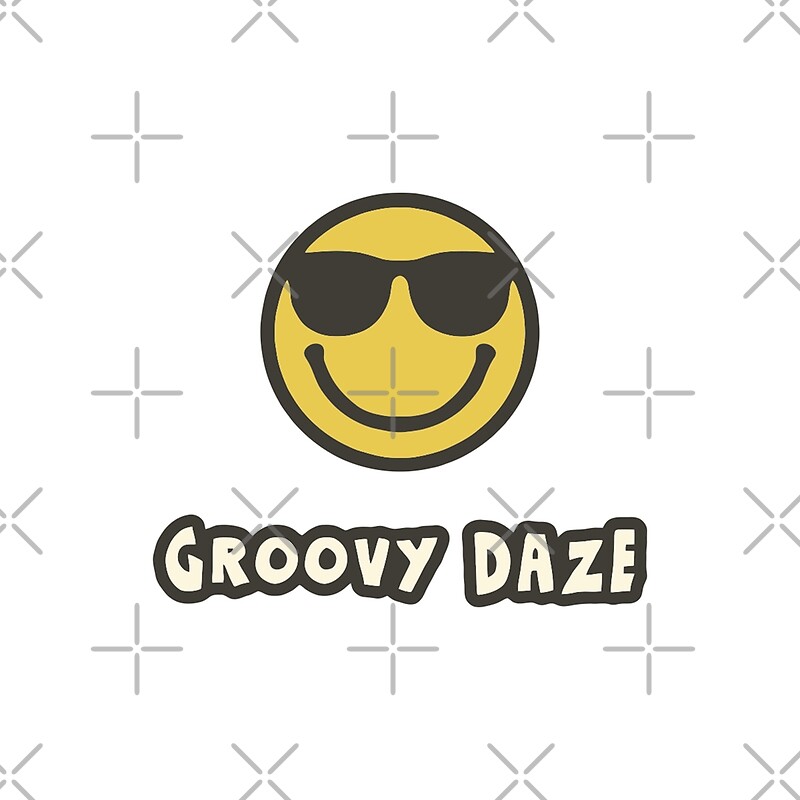 "GROOVY DAZE" by BobbyG305 | Redbubble
