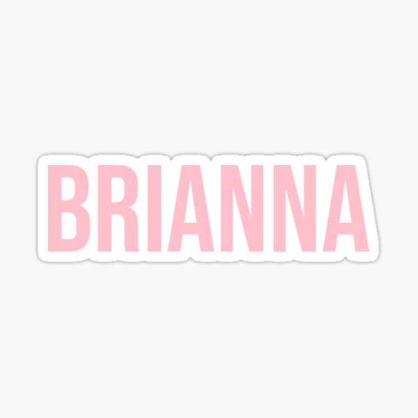 Brianna Stickers | Redbubble