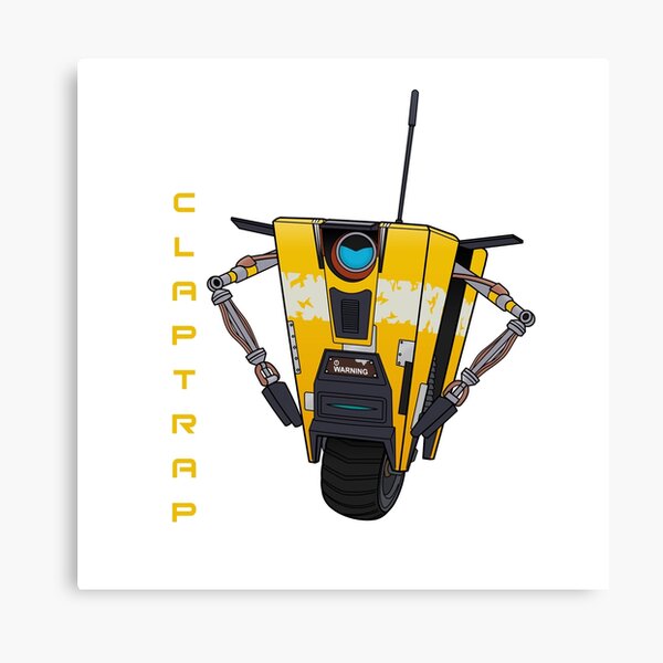 Claptrap Canvas Prints | Redbubble