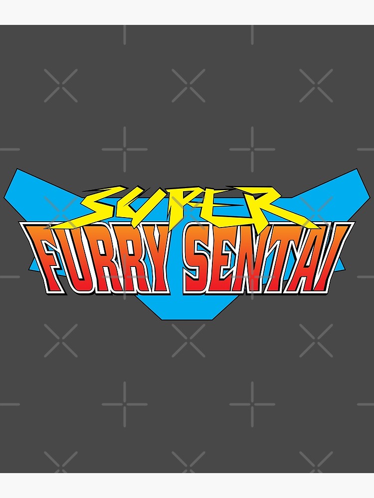 "Super Furry Sentai" Poster for Sale by Rodimus13 | Redbubble