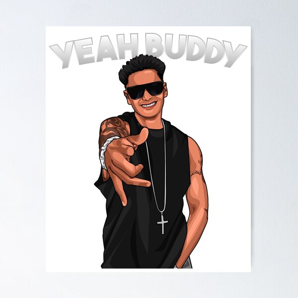 "Yeah Buddy DJ Pauly D Jersey Shore" Poster for Sale by TeagoShirts ...