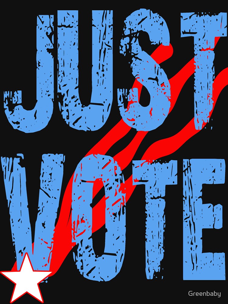 "Just Vote Patriotic Voting Design" T-shirt for Sale by Greenbaby ...