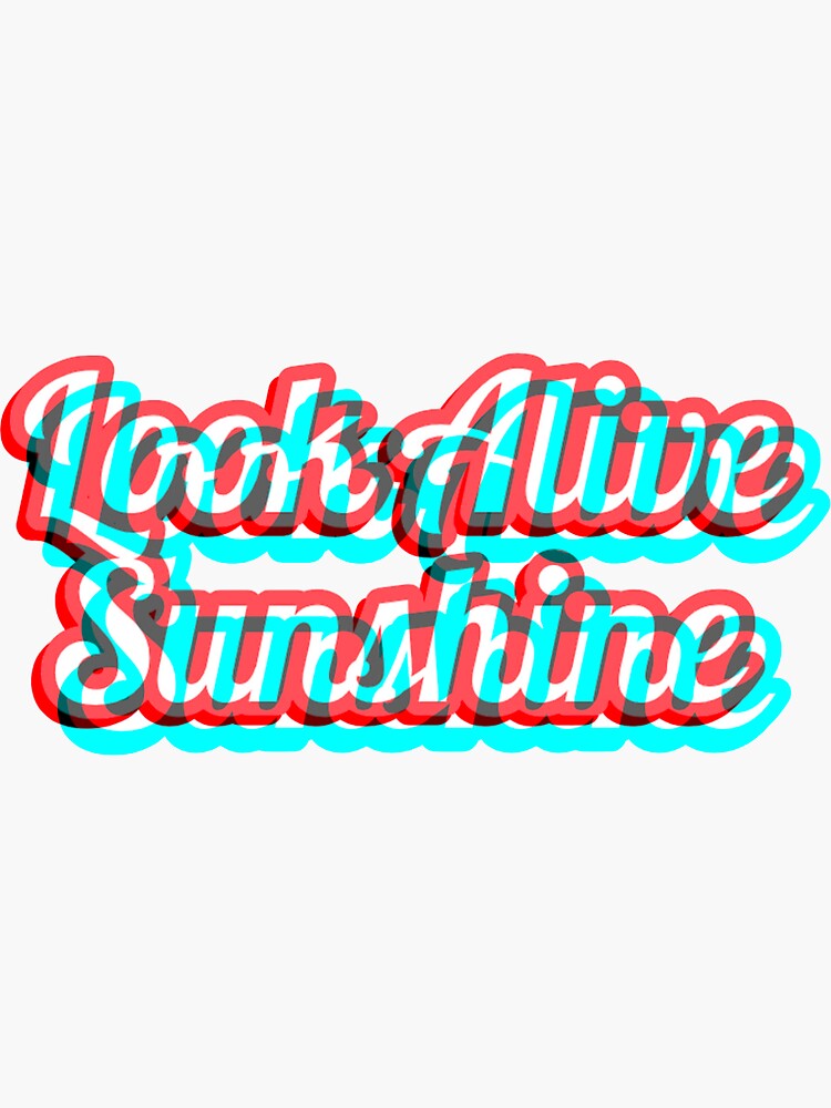 "look alive sunshine trippy" Sticker for Sale by Jj liu | Redbubble