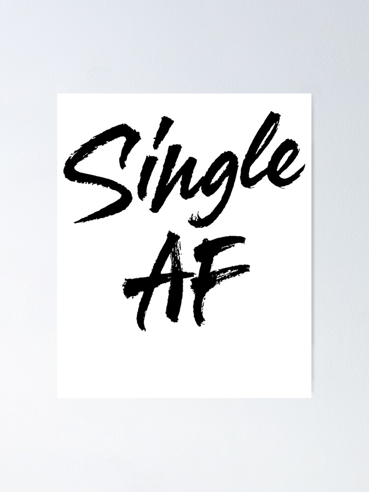"Single AF" Poster for Sale by Zagach | Redbubble