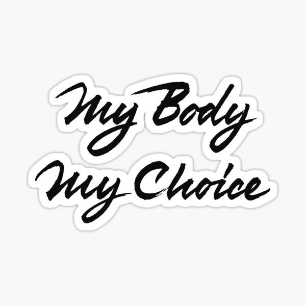 "My Body My Choice" Sticker for Sale by Zagach | Redbubble