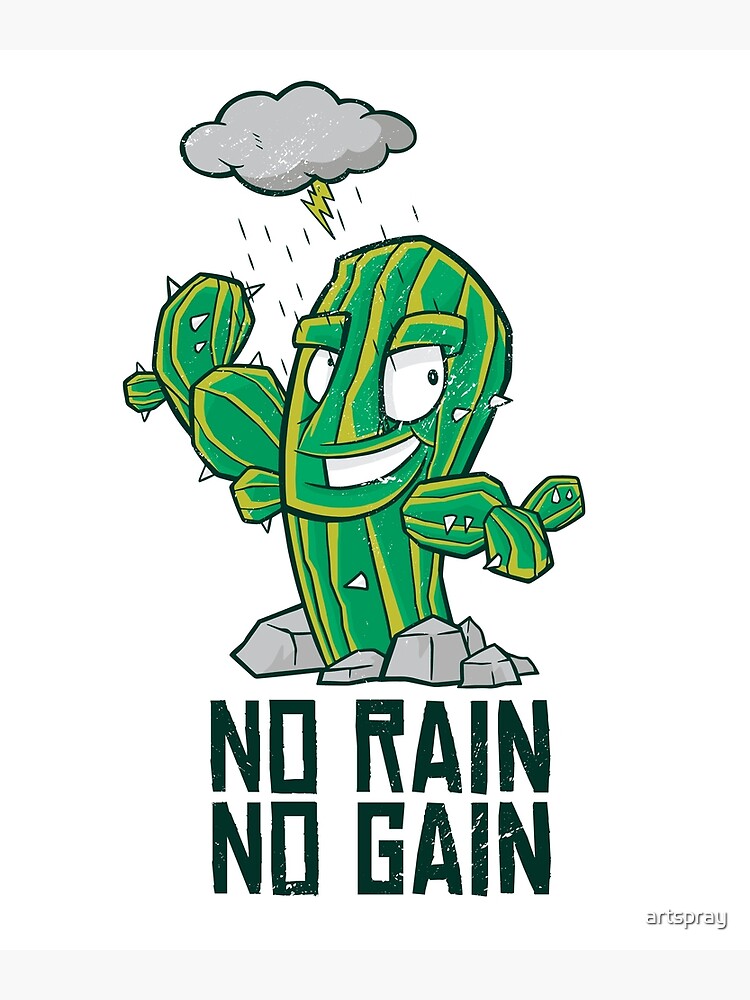 "No Rain, No Gain" Poster for Sale by artspray | Redbubble