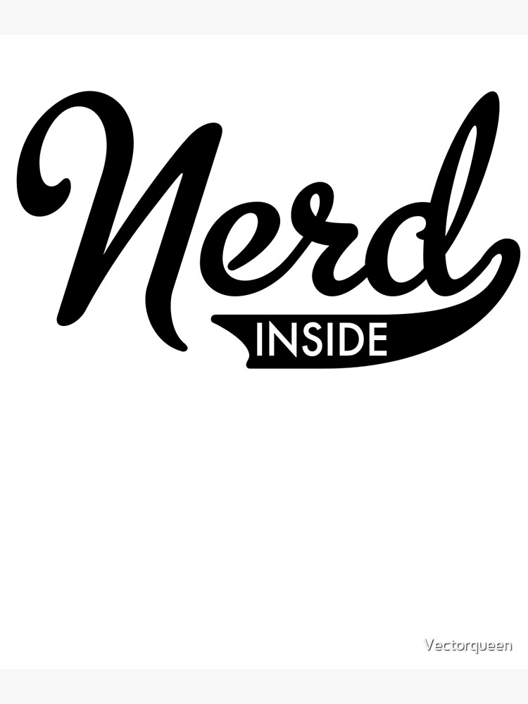 "nerd inside" Art Print for Sale by Vectorqueen | Redbubble
