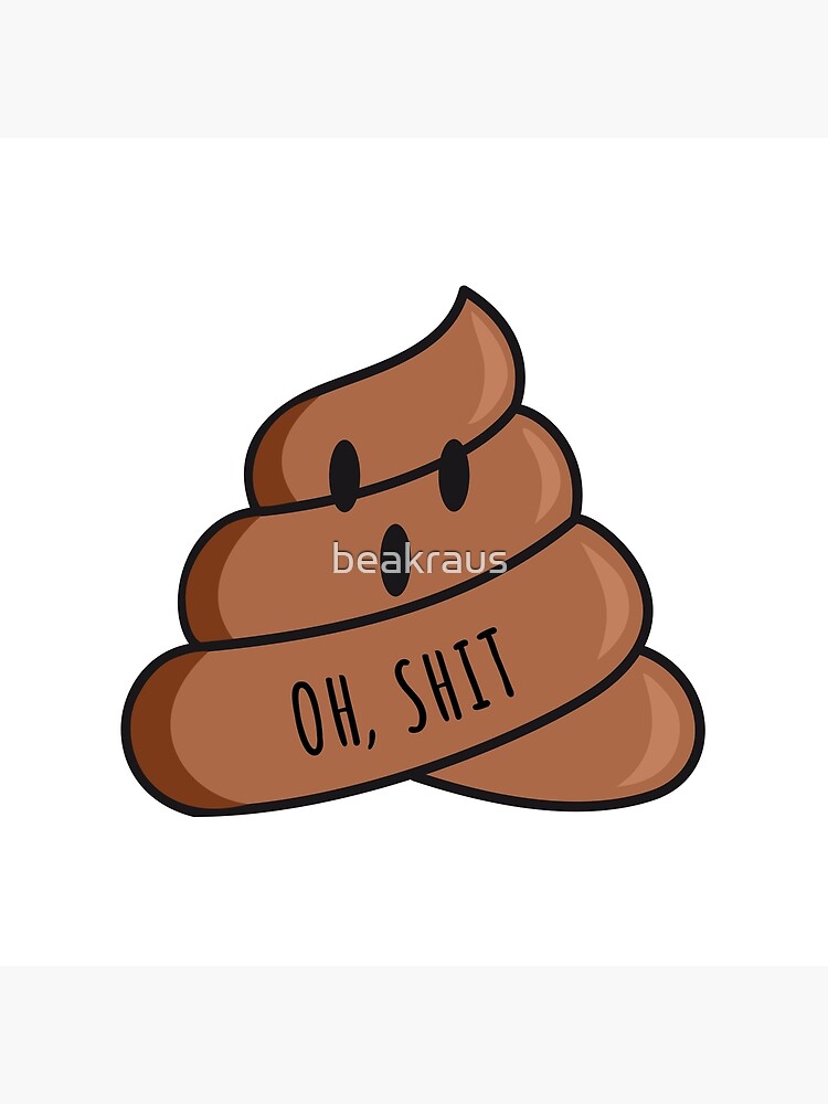 "Oh shit, scared poop emoji " Art Print by beakraus | Redbubble