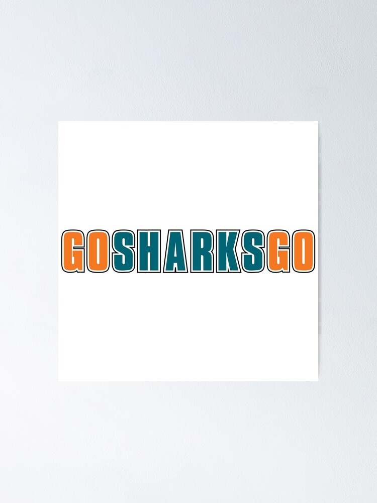 "go sharks go" Poster by msdvntr | Redbubble