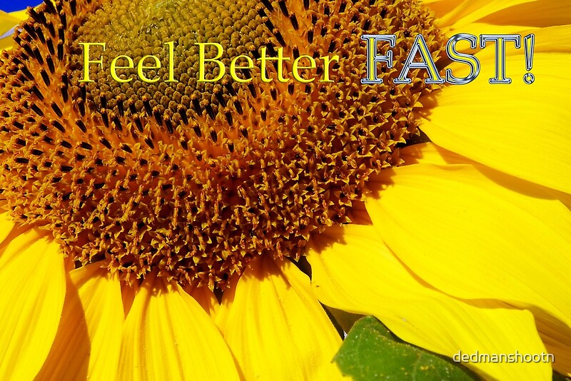 "sunflower 'feel better fast' card" by dedmanshootn | Redbubble