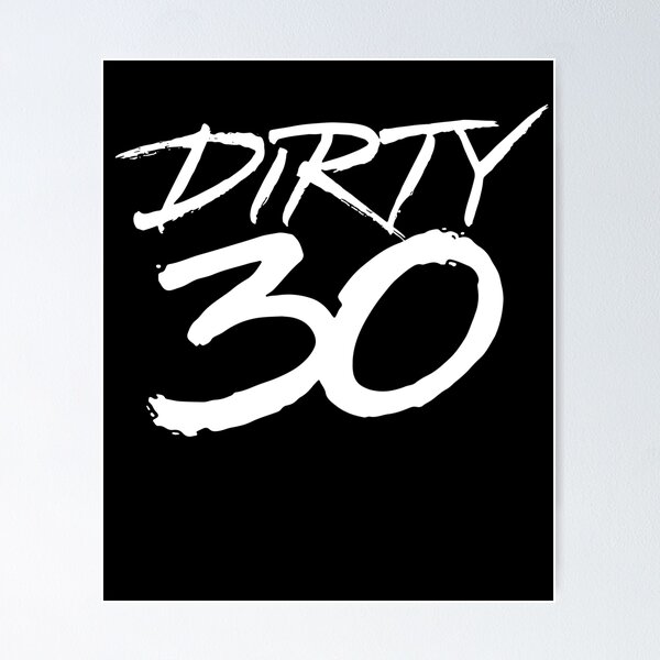 "Dirty 30" Poster for Sale by Zagach | Redbubble