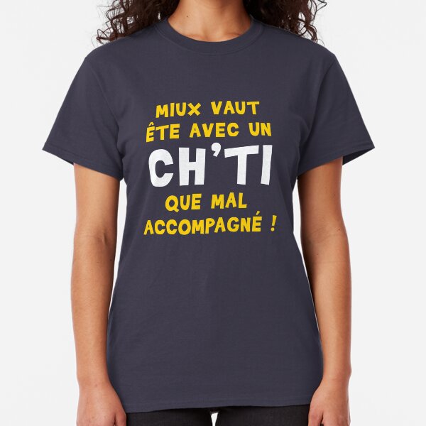 T-shirts sur le thème Humour Chti | Redbubble
