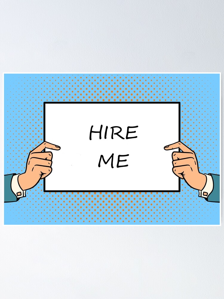 "Hire Me" Poster for Sale by SwampfoxDesign | Redbubble