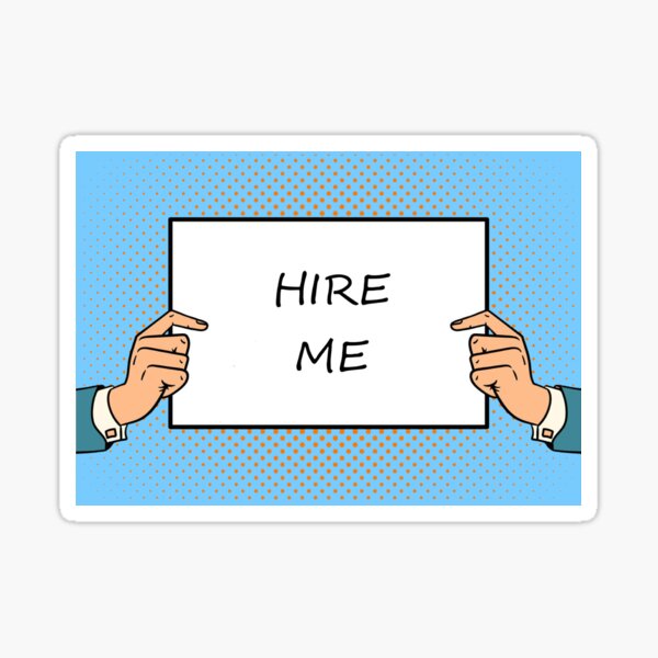 Hire Me Stickers | Redbubble