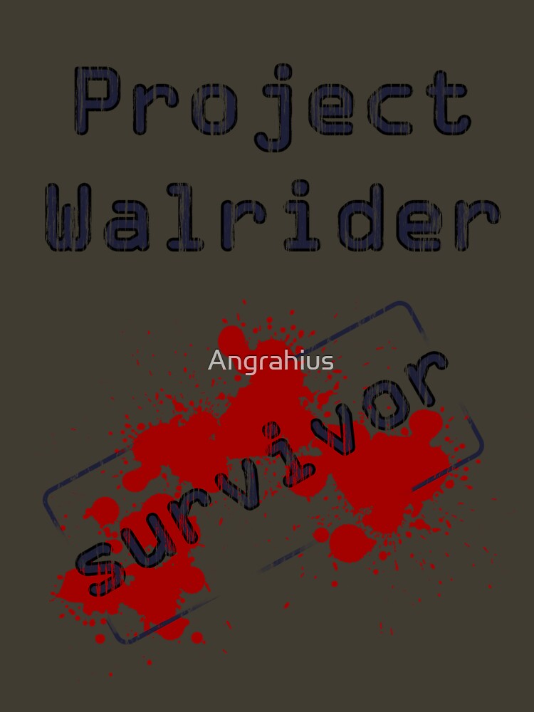 "Project Walrider survivor" T-shirt by Angrahius | Redbubble