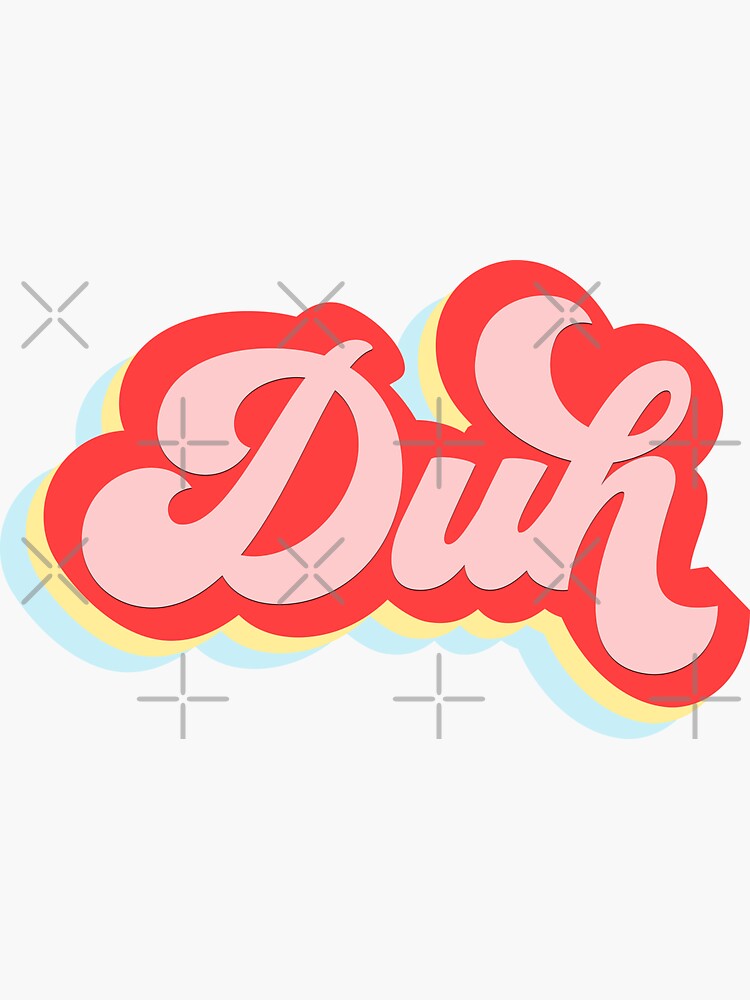"duh" Sticker for Sale by sydneyhermann | Redbubble