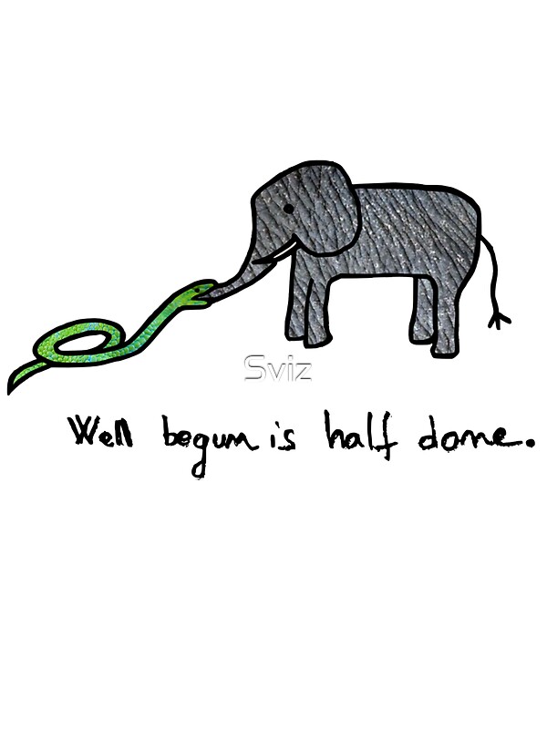 "well begun is half done" Stickers by Sviz | Redbubble