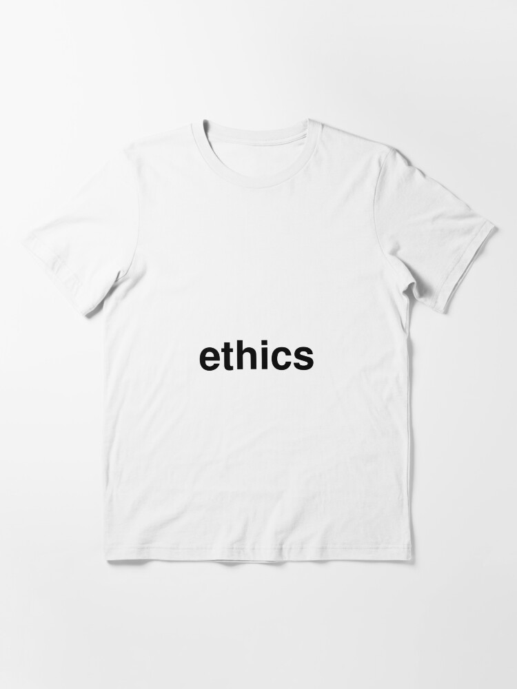 "ethics" T-shirt by ninov94 | Redbubble