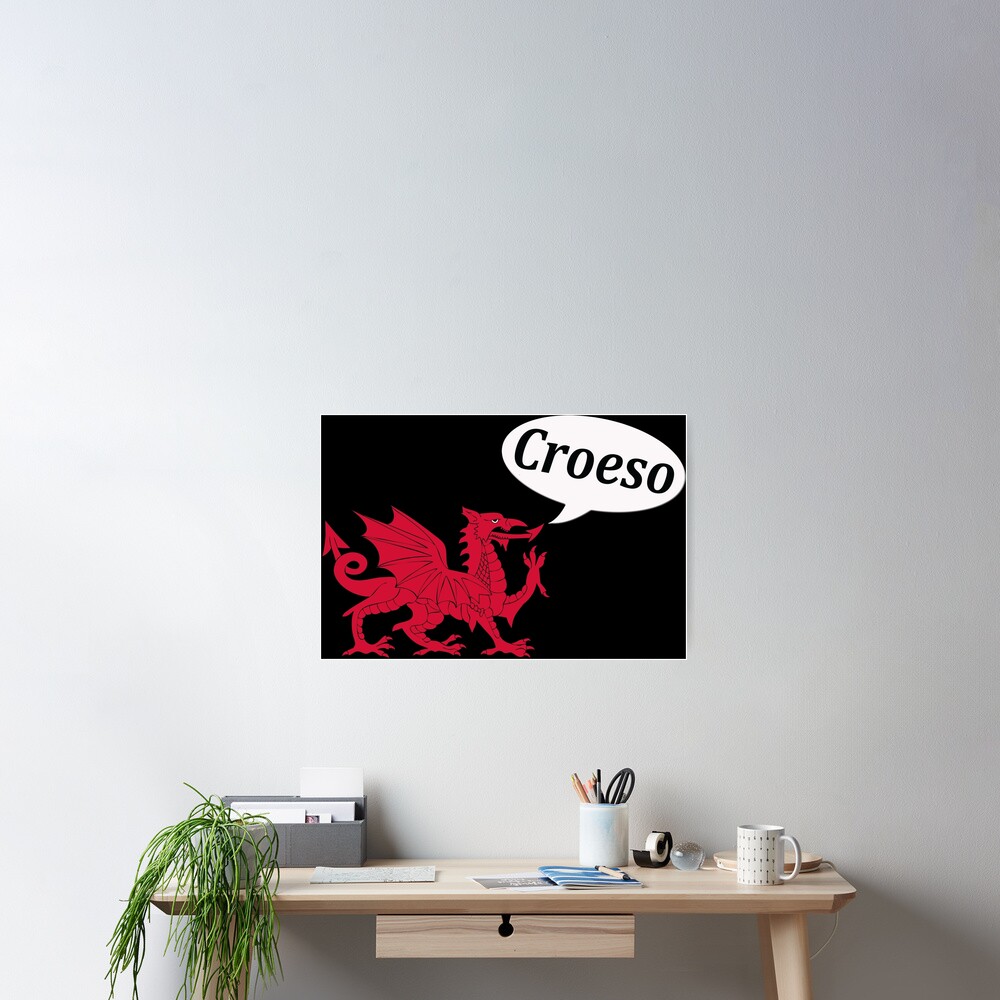 "Welsh dragon says Welcome - Croeso" Poster by stuwdamdorp | Redbubble