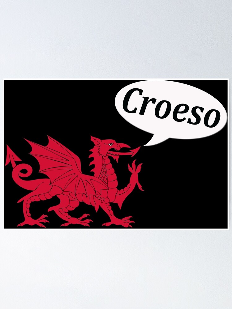 "Welsh dragon says Welcome - Croeso" Poster by stuwdamdorp | Redbubble