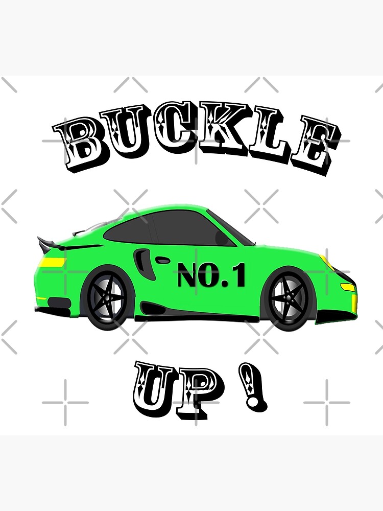 "Buckle Up Fast Race Car" Poster for Sale by frigamribe88 | Redbubble