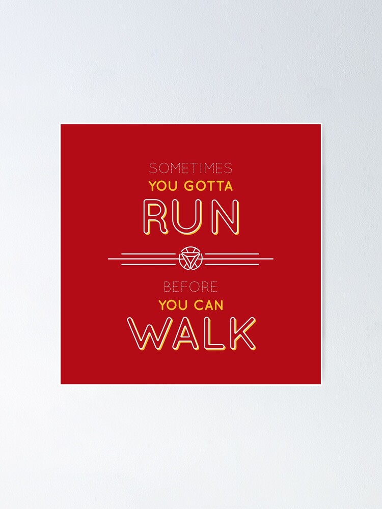 "Run before you can walk" Poster by divyatakdesigns | Redbubble