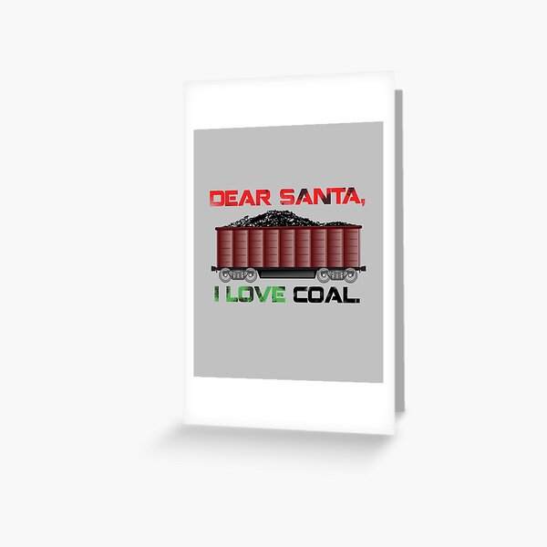 "Dear Santa I Love Coal Christmas Gifts for Coal Miners Christmas T ...