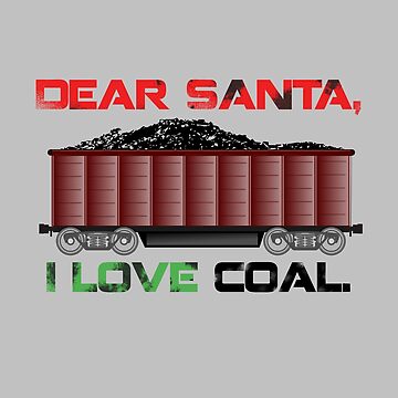 "Dear Santa I Love Coal Christmas Gifts for Coal Miners Christmas T ...