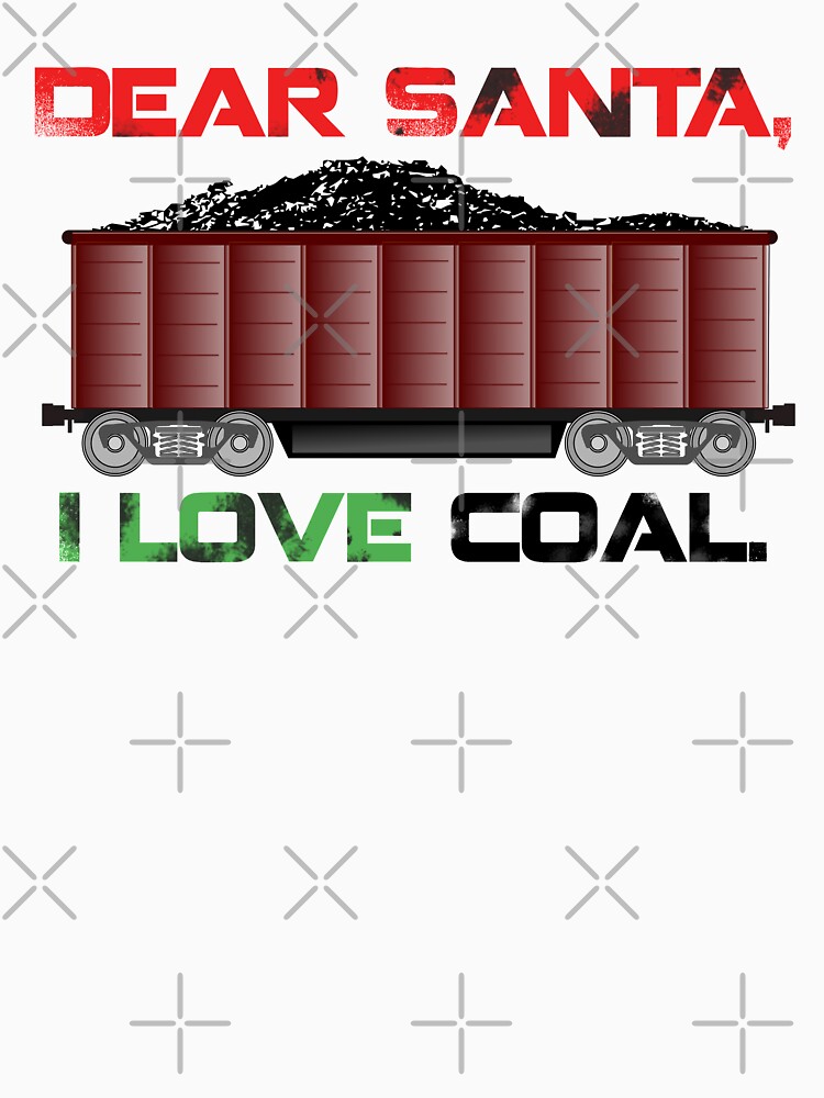 "Dear Santa I Love Coal Christmas Gifts for Coal Miners Christmas T ...